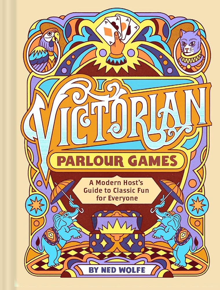 Victorian Parlour Games: A Modern Host’s Guide to Classic Fun for ...